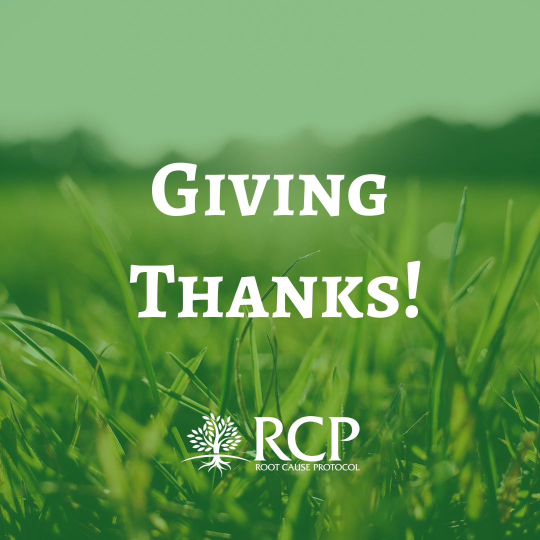 Giving Thanks! - The Root Cause Protocol