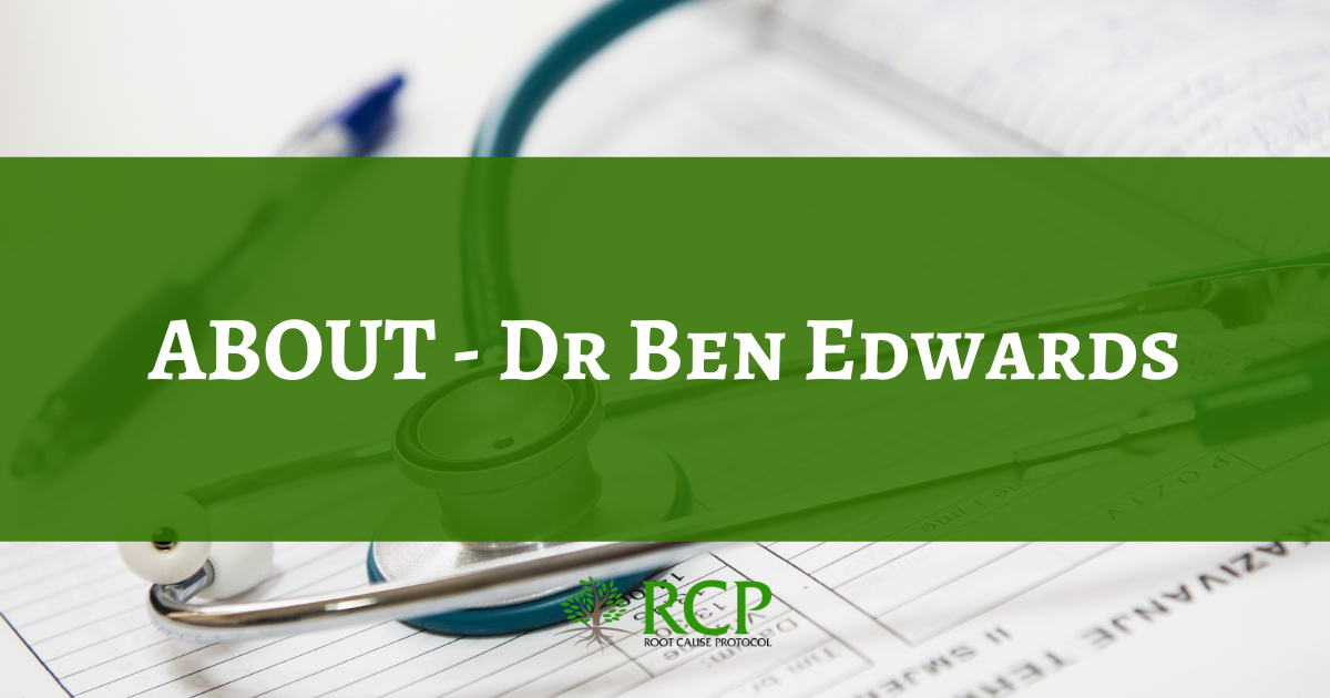 Dr. Ben Edwards - The Root Cause Protocol