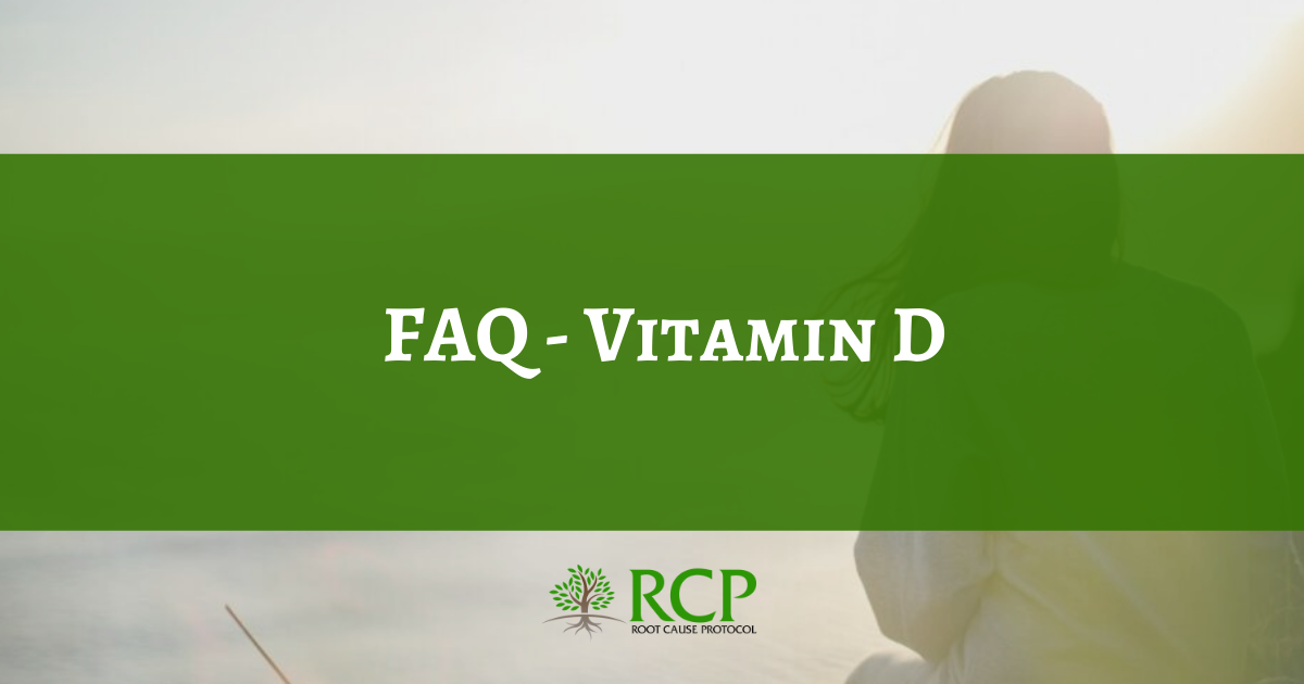 FAQ - Vitamin D - The Root Cause Protocol