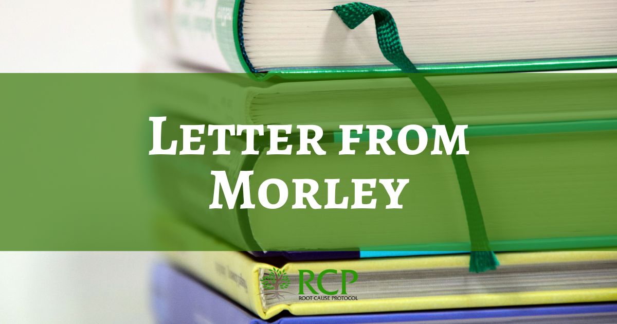 A letter from Morley - The Root Cause Protocol