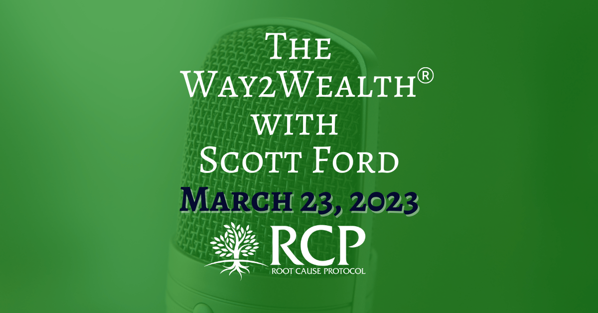 The Way2Wealth® | Ep 53: Examining The Root Cause Protocol with Morley Robbins | 23 March, 2023 ...